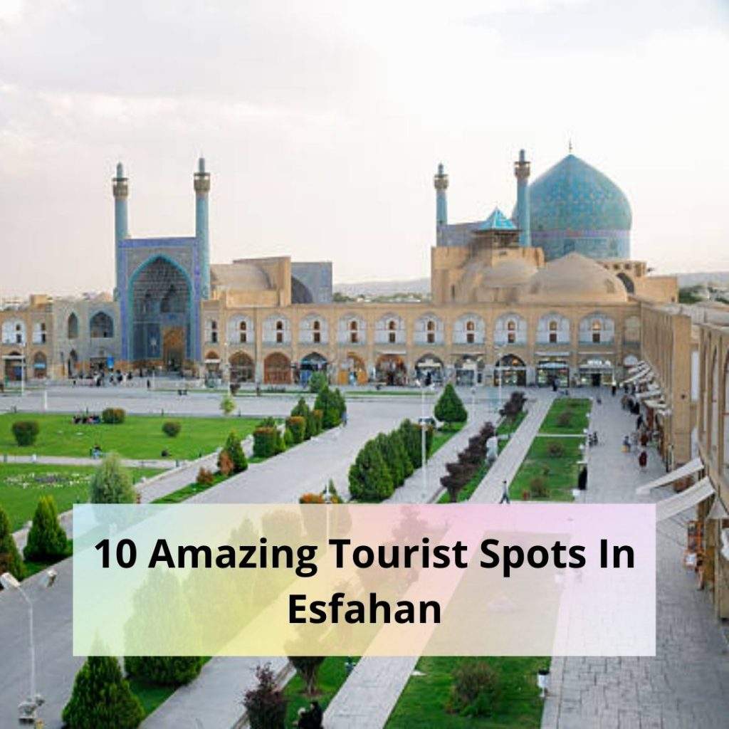 10 Amazing Popular ran tourist places In Esfahan